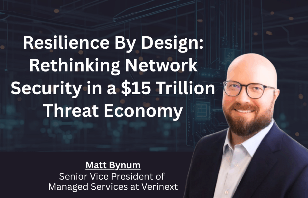Resilience By Design: Rethinking Network Security in a $15 Trillion ...