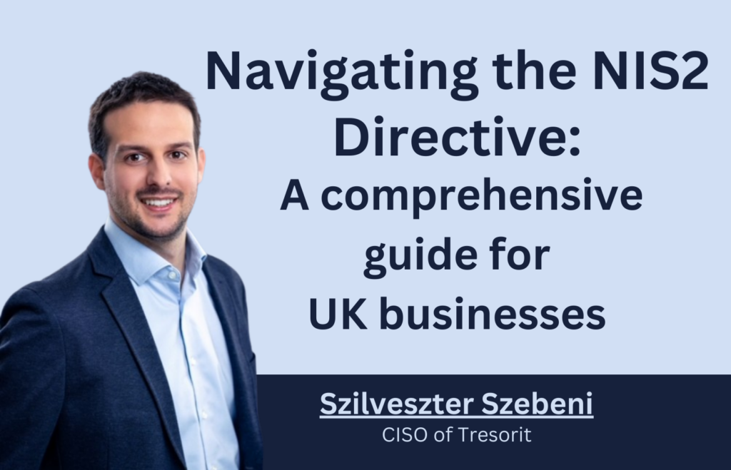 Navigating the NIS2 Directive: A comprehensive guide for UK businesses ...