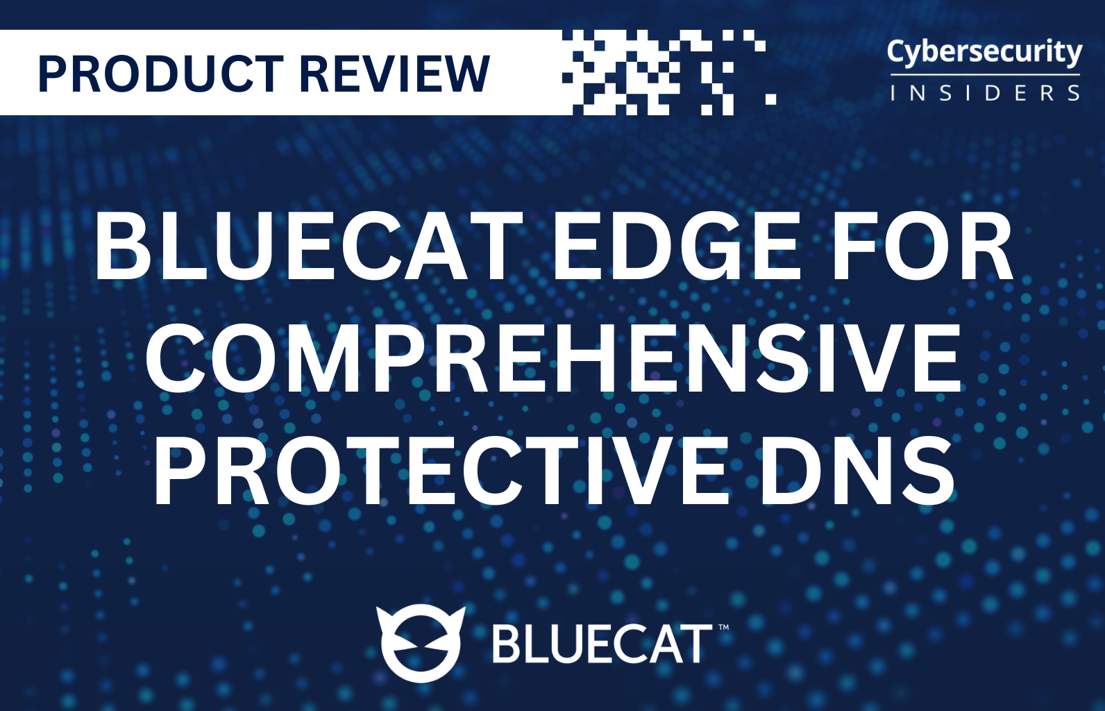 BlueCat Edge: Comprehensive Protective DNS Review